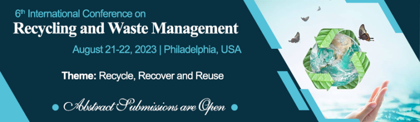 The 6th International Conference on Recycling and Waste Management ...